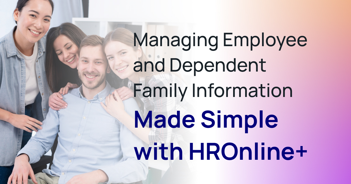 Managing Employee and Dependent Family Information Made Simple with ...