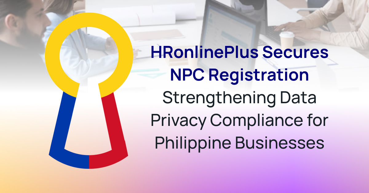 HRonlinePlus Secures NPC Registration: Strengthening Data Privacy Compliance for Philippine ...